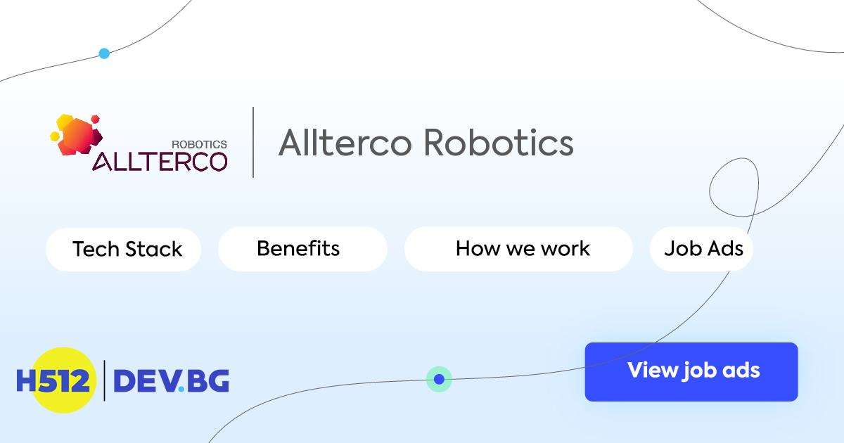 Allterco Robotics – IT job ads, benefits, team and opinions