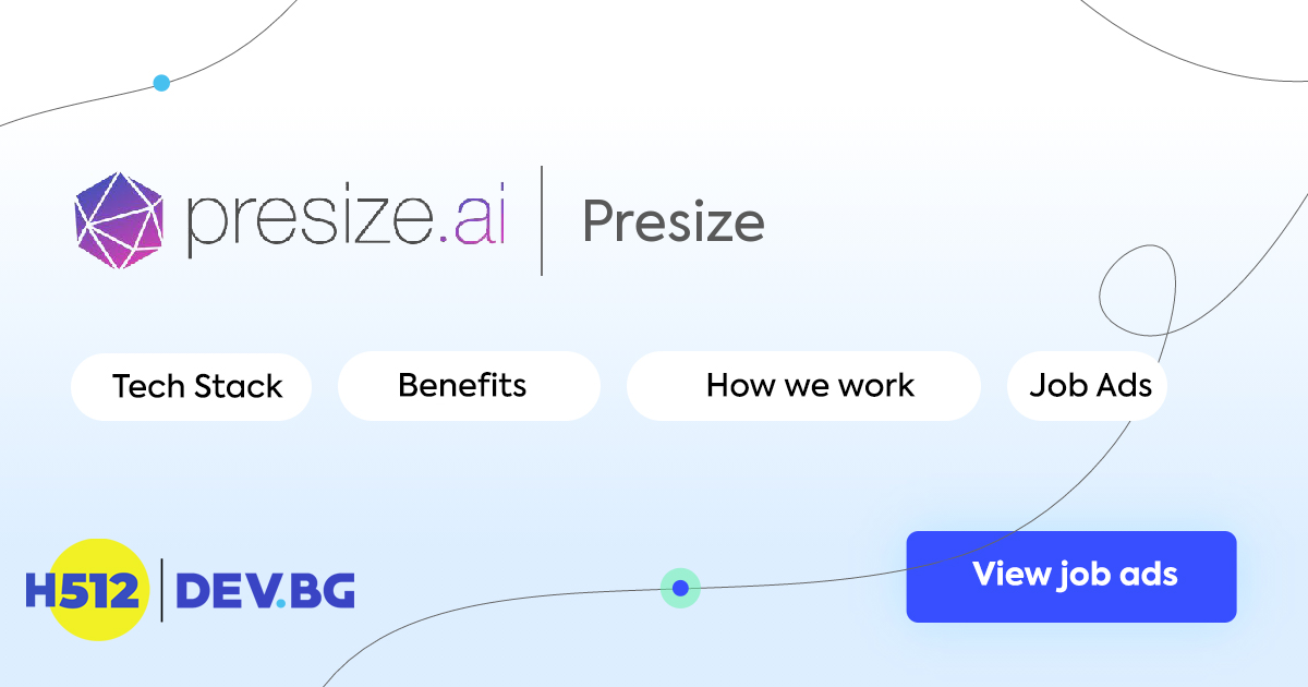 Presize Bulgaria – IT job ads, benefits, team and opinions